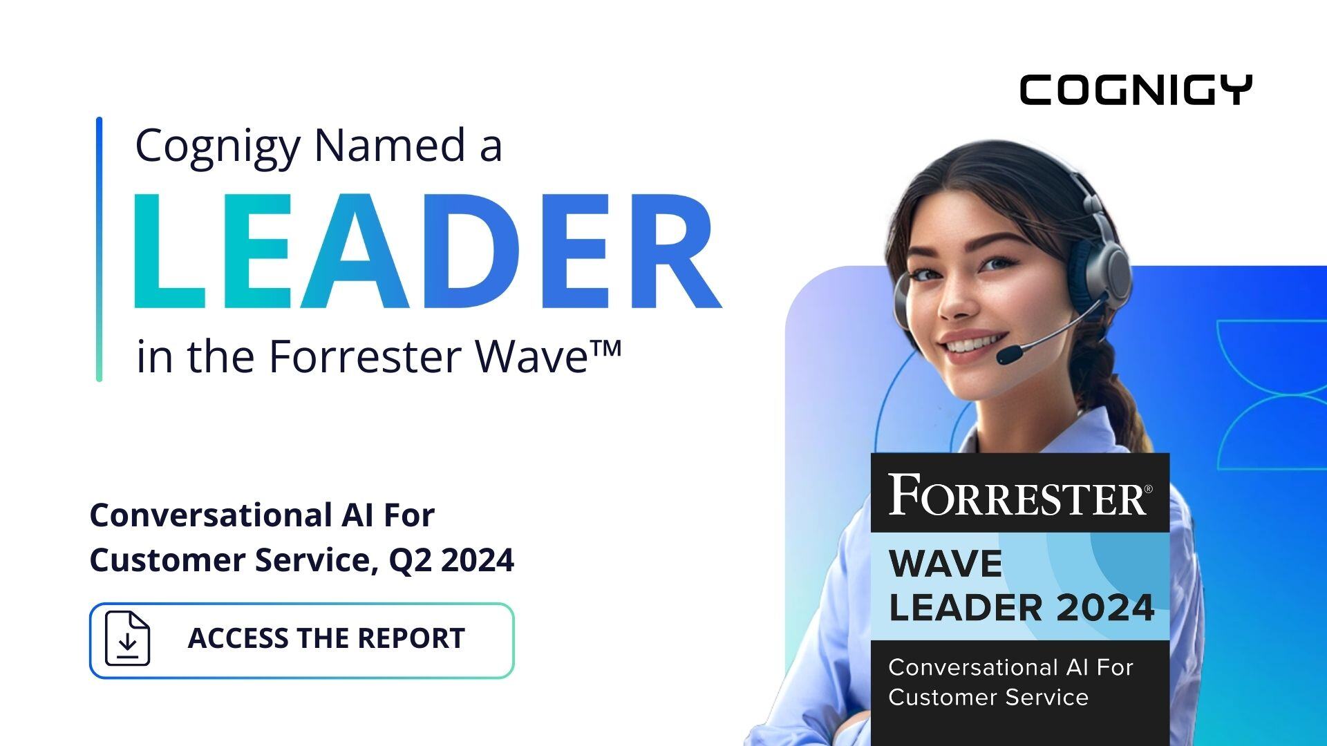 Cognigy Named a Leader in The Forrester Wave™: Conversational AI For Customer Service, Q2 2024